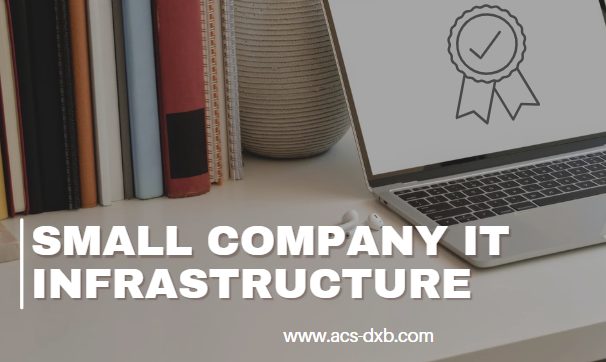 Small Business IT Infrastructure in Dubai, UAE | Scalable & Secure ...