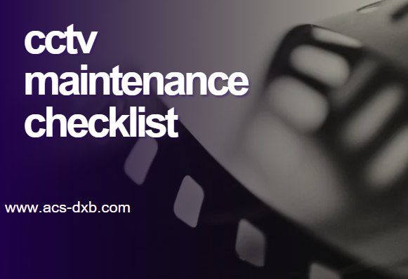 CCTV Maintenance Checklist | Atop Computer Solution